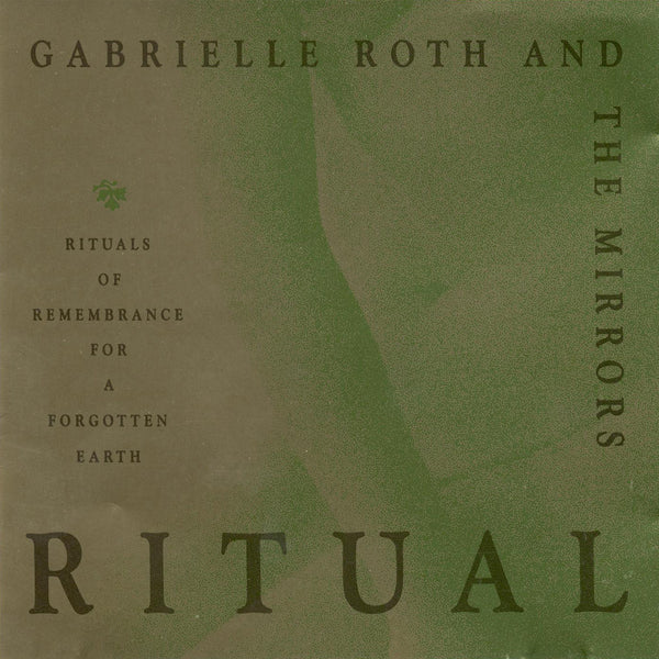 Gabrielle Roth & The Mirrors - Ritual – Raven Recording